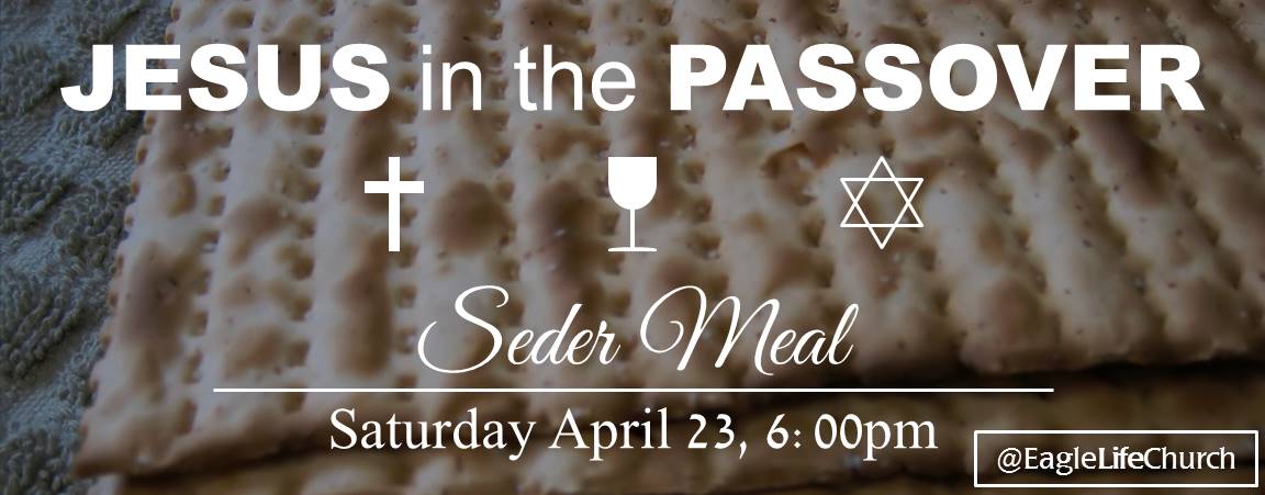 Jesus in the Passover, Seder Meal - Eagle LifeChurch